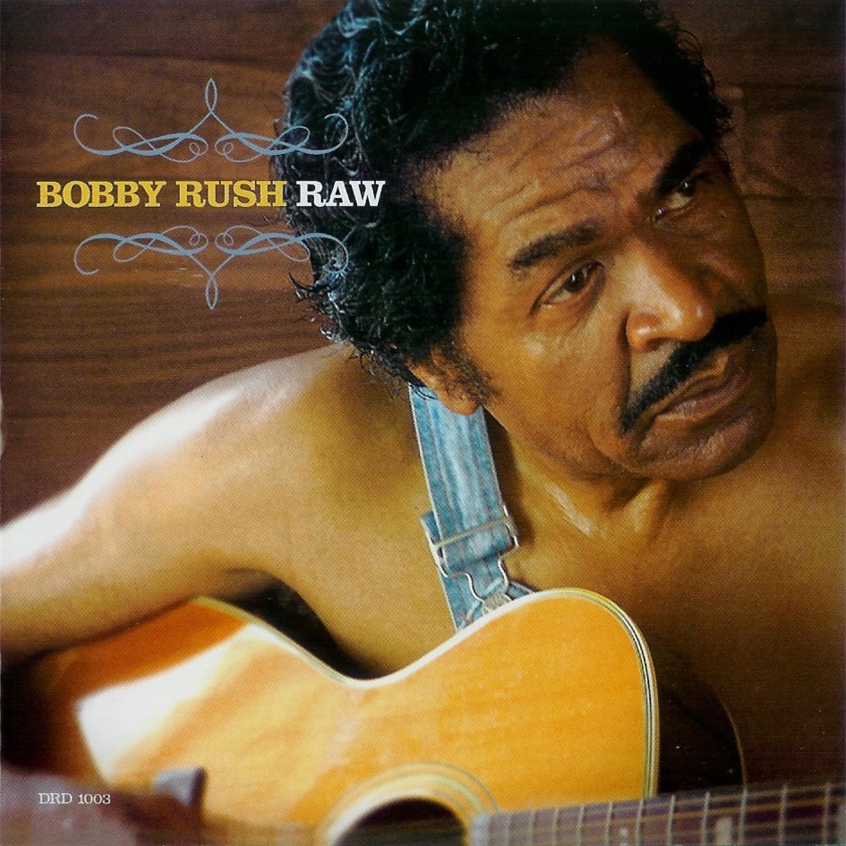 101BluesLLegar II : BOBBY RUSH - RAW (2007)