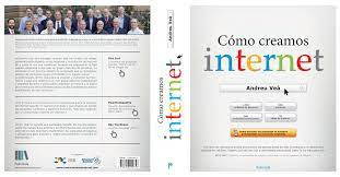 The history of the Internet told by its creators in a unique book