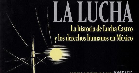Cómics para bibliotecas: La lucha: la historia de Lucha Castro, de Jon Sack
