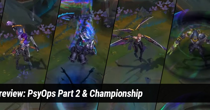 Surrender at 20: PBE Preview: PsyOps Part 2 & Championship
