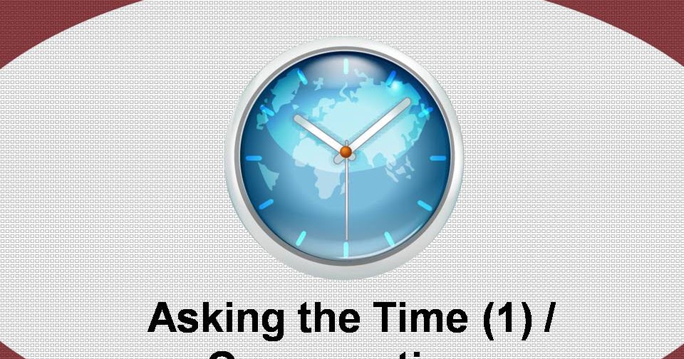 Learn Conversation: Asking the Time (1) / Conversations