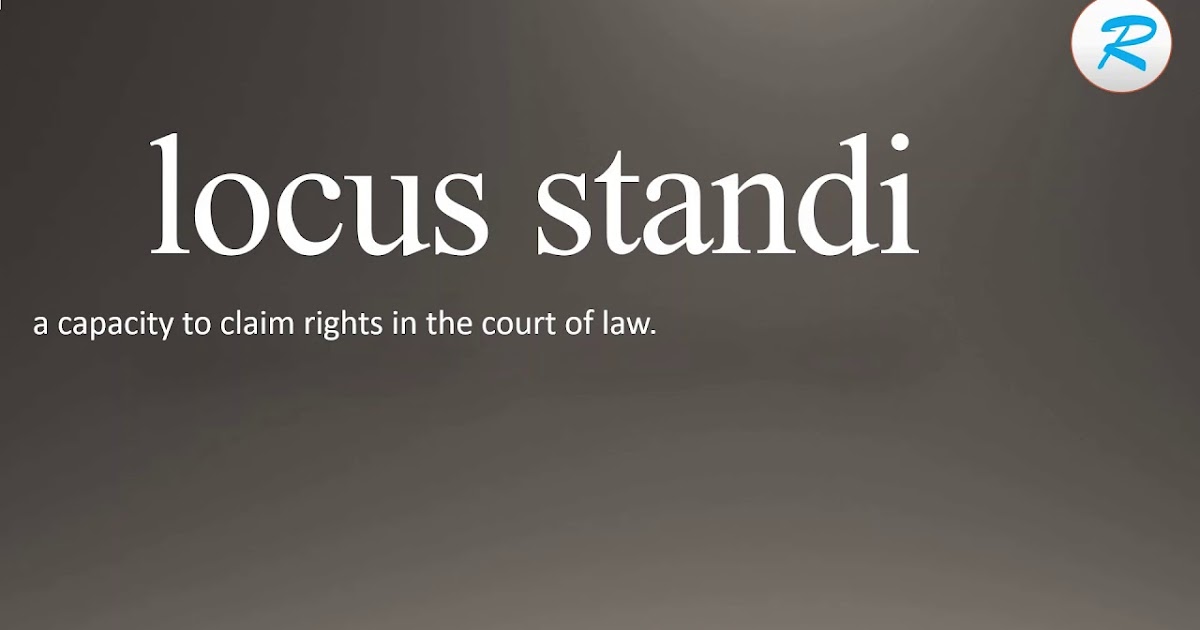 CONCEPT OF LOCUS STANDI BY SANDIPAN KAR (B.A.LLB(H))