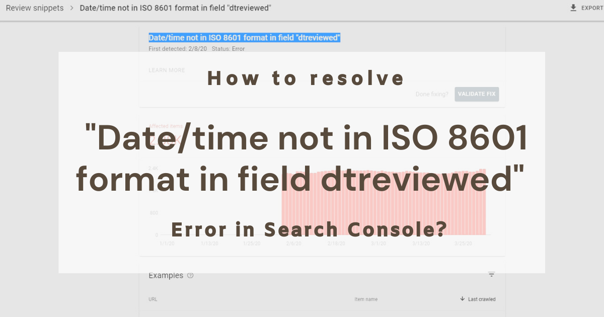 How to resolve Date/time not in ISO 8601 format in field dtreviewed ...