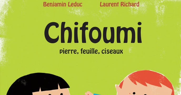 CHIFOUMI- PIERRE, FEUILLE, CISEAUX/ BENJAMIN LEDUC ET ILLUSTRE PAR ...