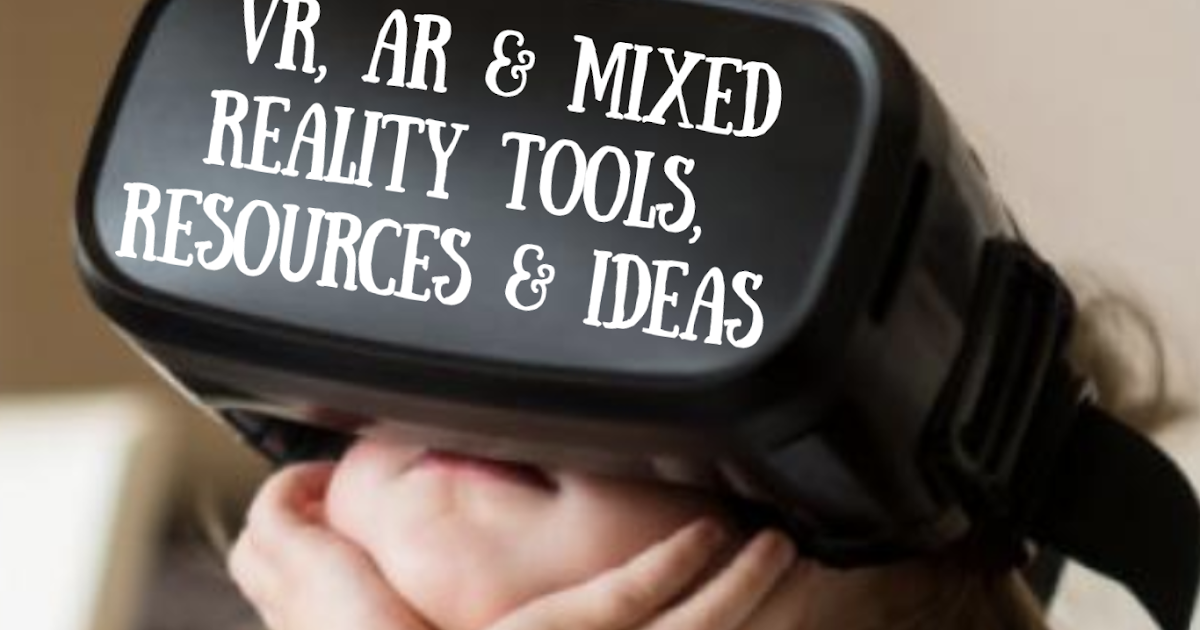 The Library Voice: Virtual, Augmented and Mixed Reality Tools ...