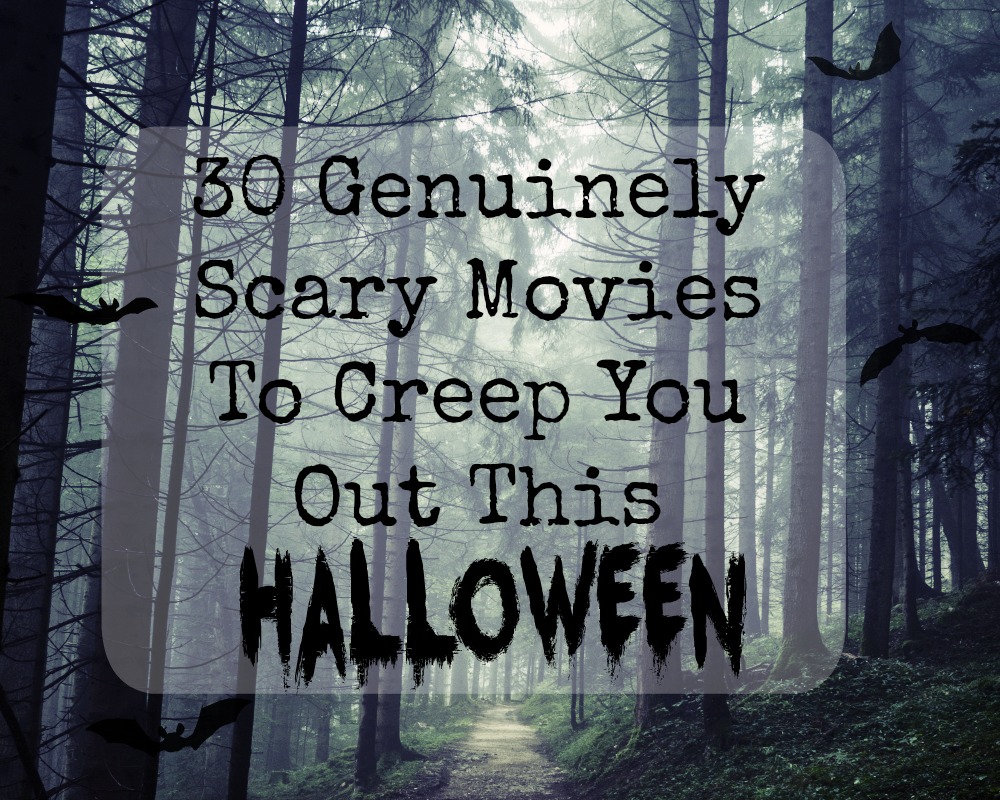 30 Genuinely Scary Movies To Creep You Out This Halloween - Whimsical ...