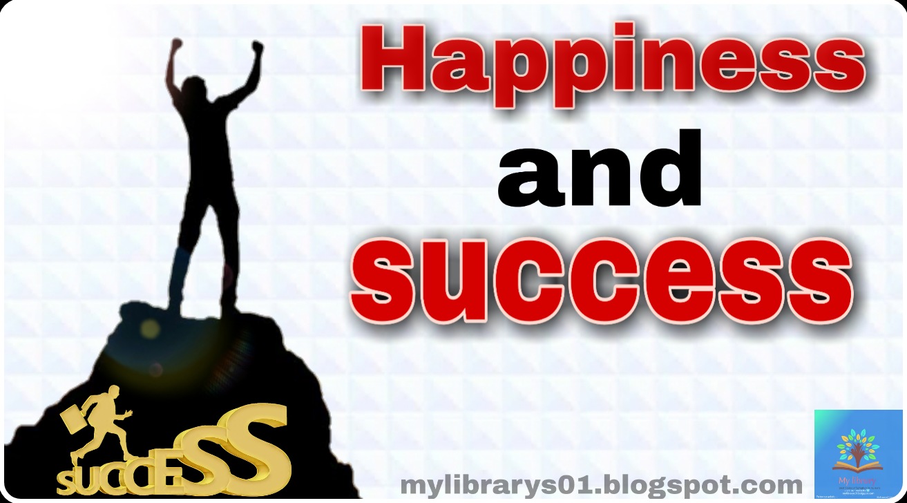 HAPPINESS AND SUCCESS-TIPS TO GET SUCCESS ~ My-Library