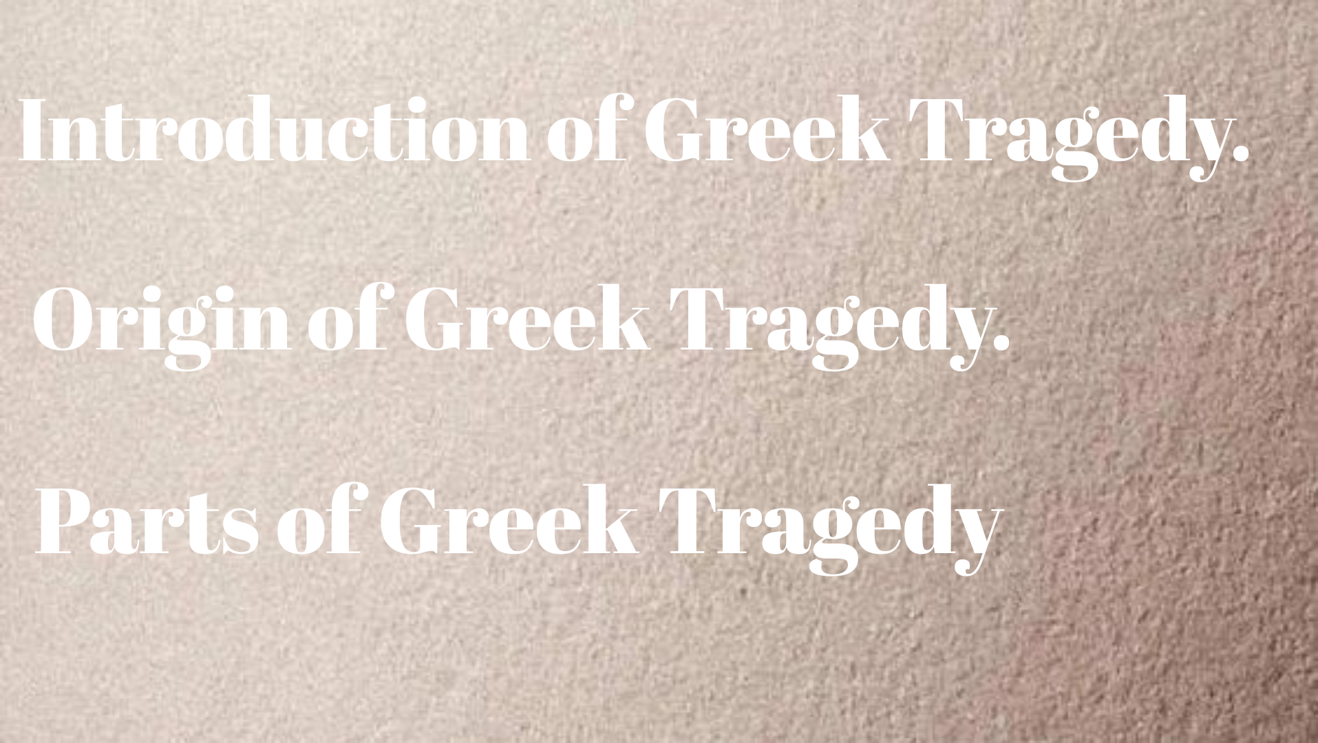 Introduction of Greek Tragedy, Origin and its parts