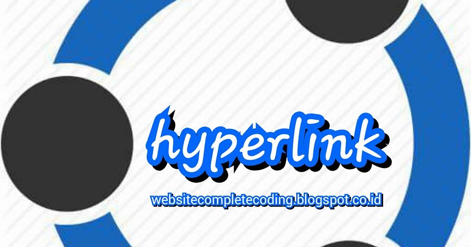 Mengenal Tag Hyperlink - Website Complete