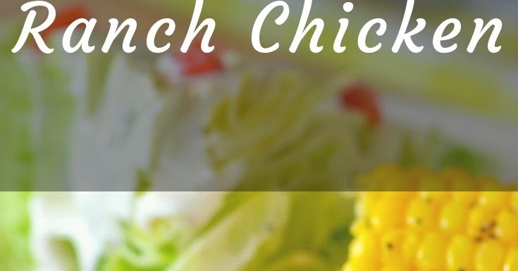 Ranch Chicken - foodierecipes