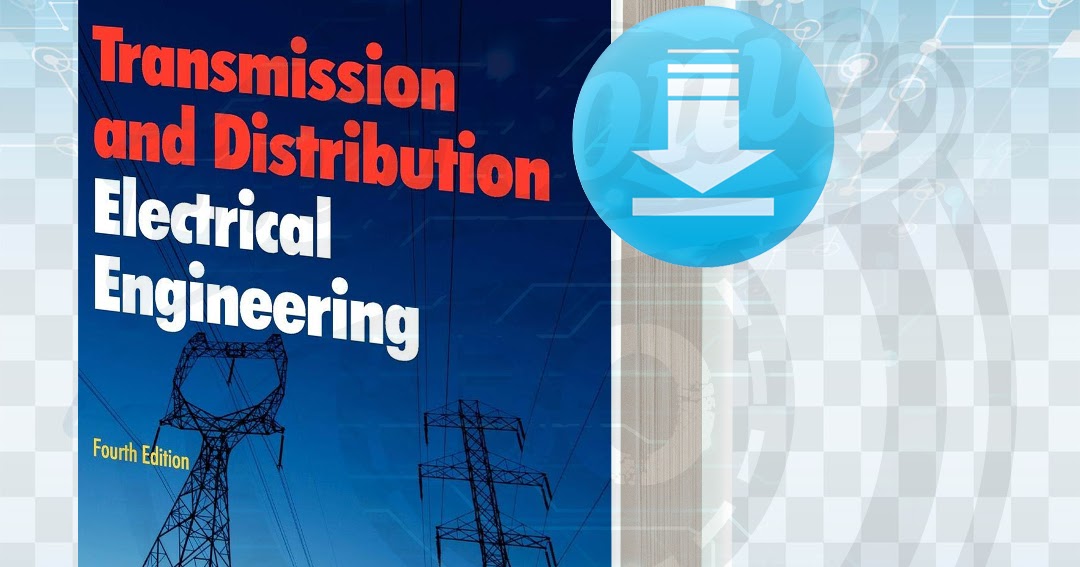 Download Transmission and Distribution Electrical Engineering pdf.