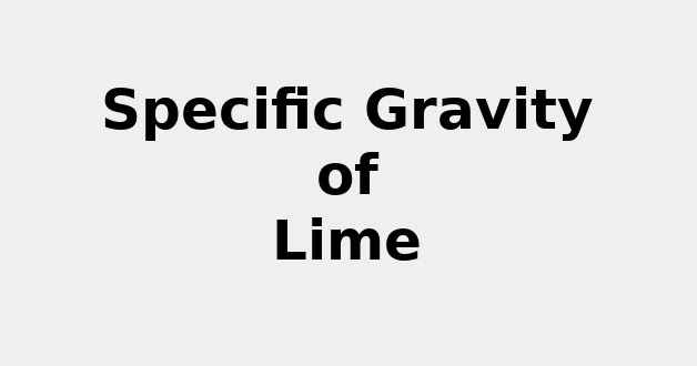 2022: ☢️ Specific Gravity of Lime (& Formula, Definition, Infographic)