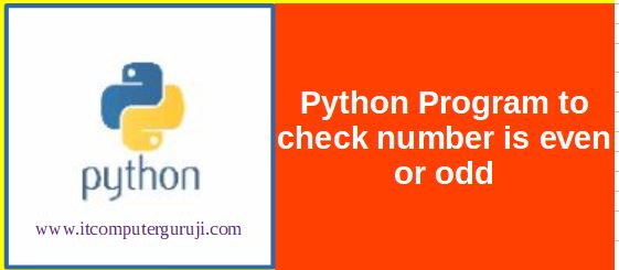 Python Program to check if a number is even or odd