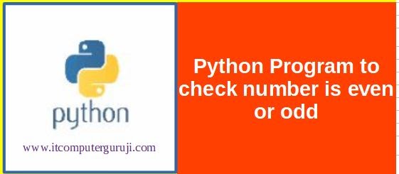 Python Program to check if a number is even or odd