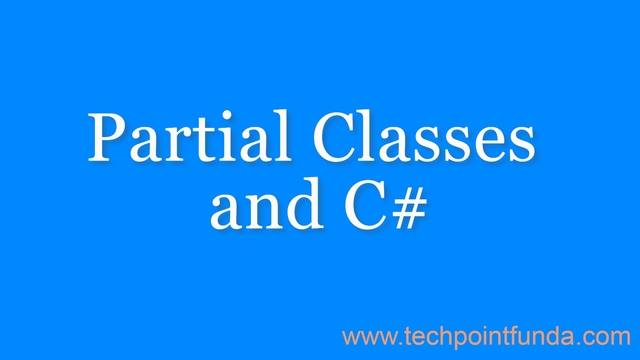 Partial Classes With Real Examples In C Tech Point Fundamentals
