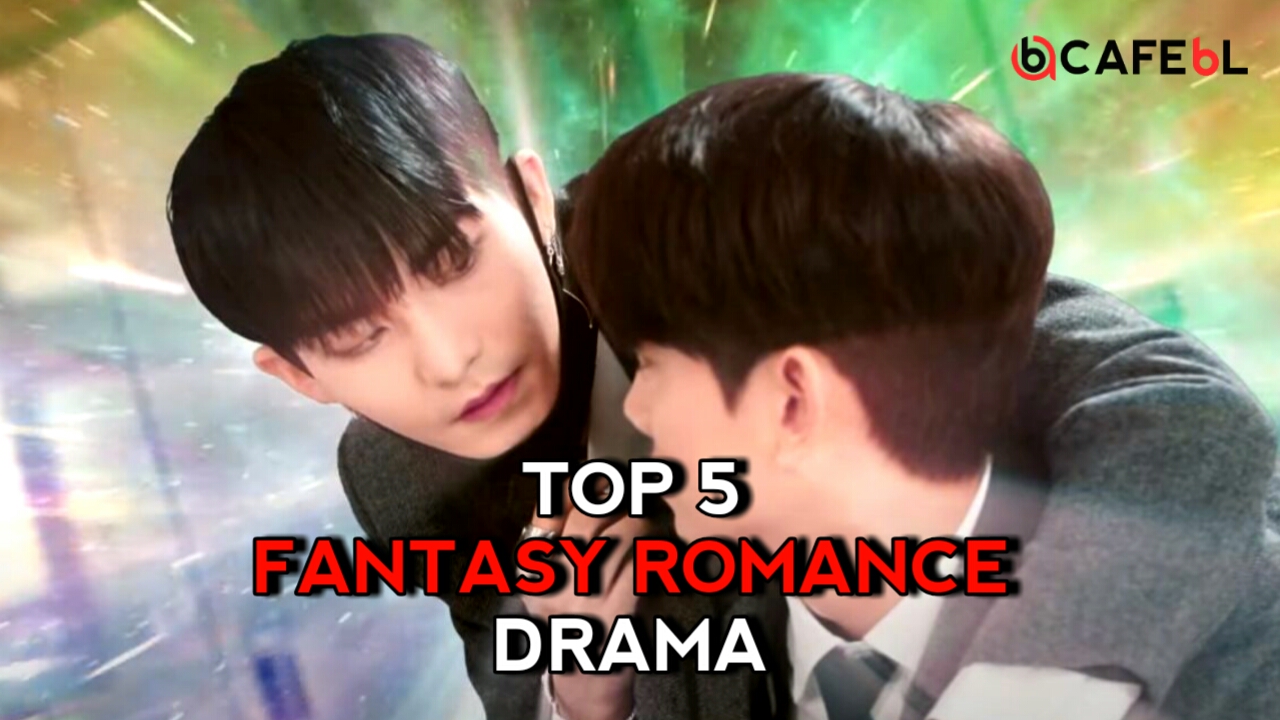 Top 5 Drama BL Fantasy Romance Terbaik
