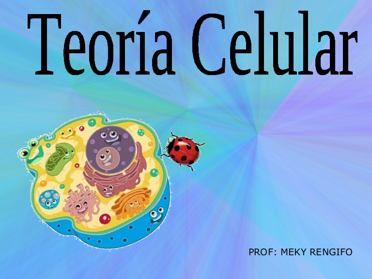 La Teoria Celular Y Funcion De La Celula