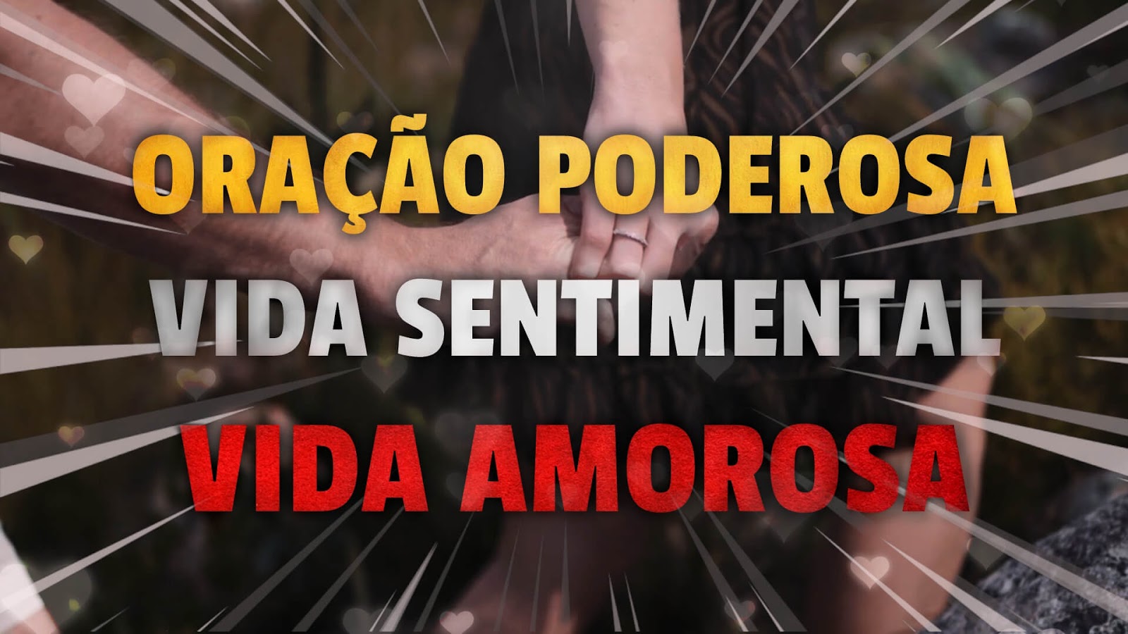 Oração Poderosa: Quebrar as Amarras na Vida Sentimental e Amorosa ...