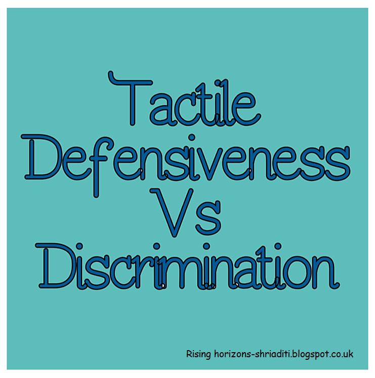 RISING HORIZONS: Tactile Defensiveness Vs Tactile Discrimination