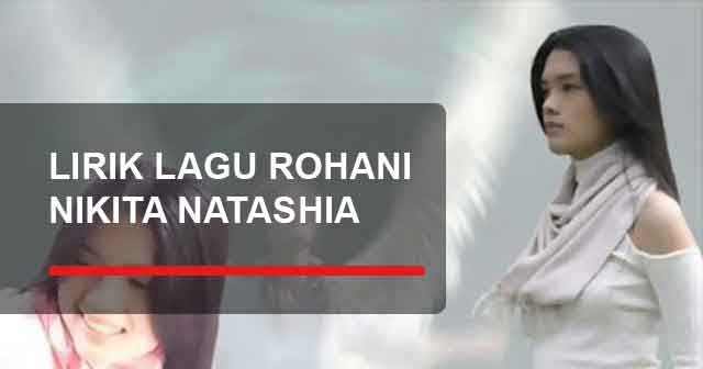 Kumpulan Lirik Lagu Rohani Kristen Nikita Natashia - Lagudankuncinya ... Kumpulan Lirik Lagu Rohani Kristen Nikita Natashia - Lagudankuncinya ...