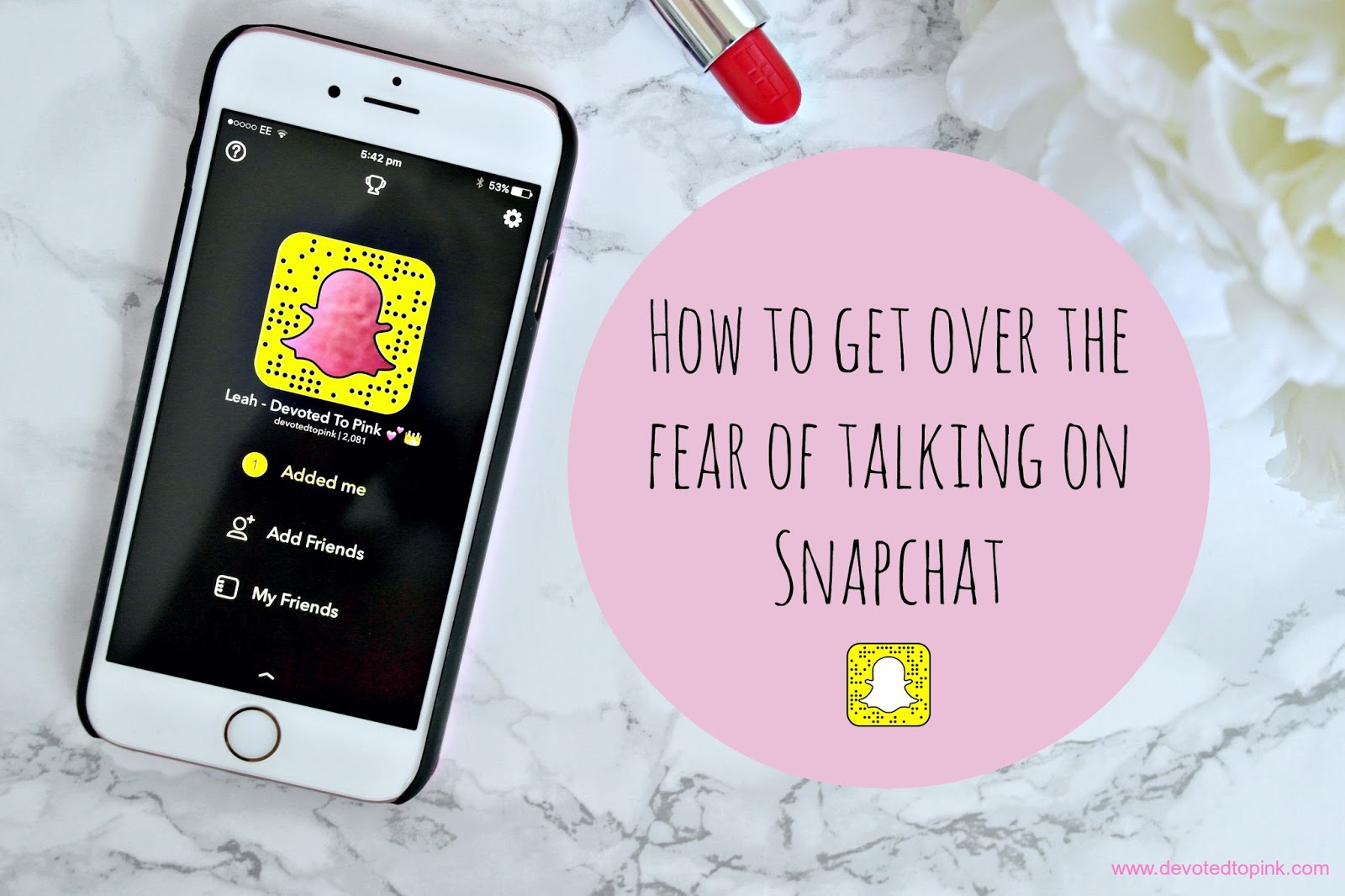 How To Get Over The Fear Of Talking On Snapchat - Devoted To Pink