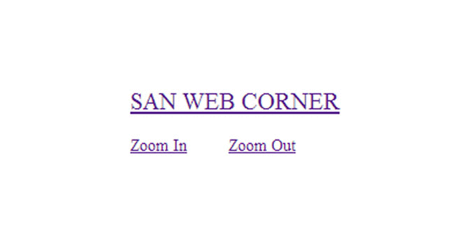 Zoom in and Zoom out text using Javascript Zoom in and Zoom out text using Javascript