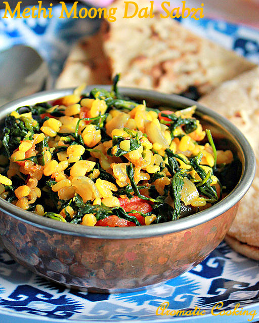 Aromatic Cooking: Methi Moong Dal Sabzi, Fenugreek Leaves With Lentils