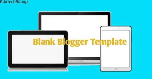 How to Create a Blank Blogger Template : Download Blank Blogger Theme 2020