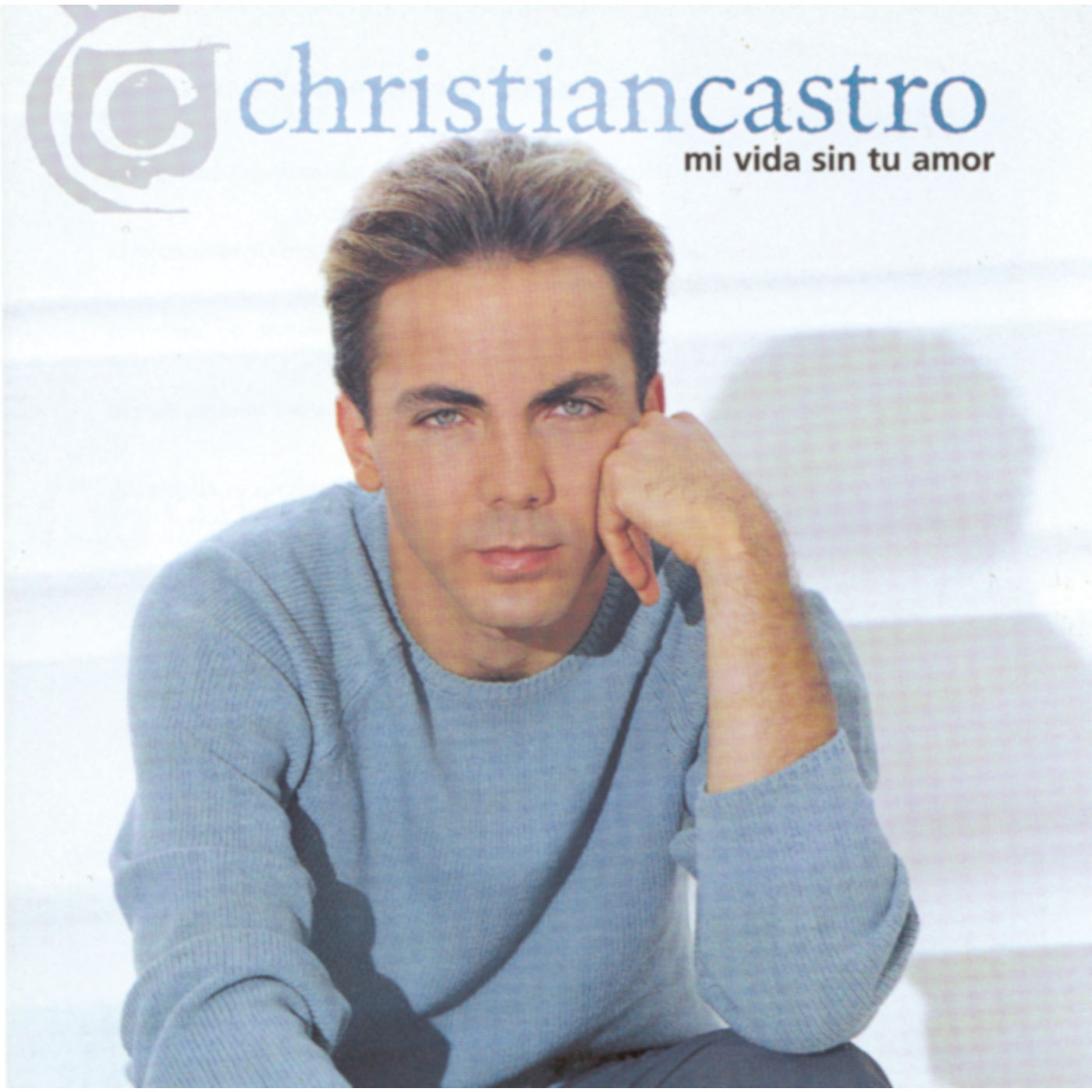 MUSICANAVEIA FLAC: Christian Castro - Mi Vida Sin Tu Amor (1999)
