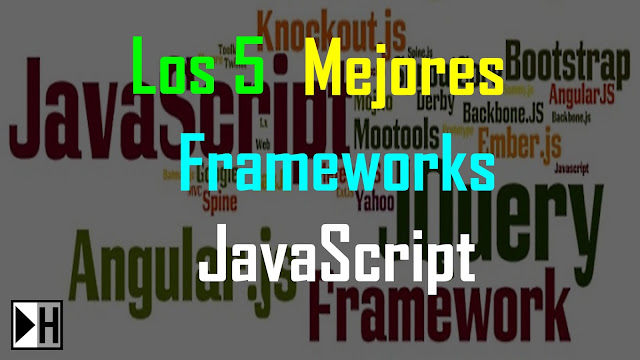 Los 5 Mejores Frameworks JavaScript | Mi Hola Mundo