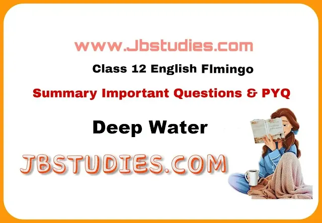 NCERT Solutions Class 12 English Flamingo Chapter 3 Deep Water ncert-solutions-class-12-english-flamingo-chapter-3-deep-water