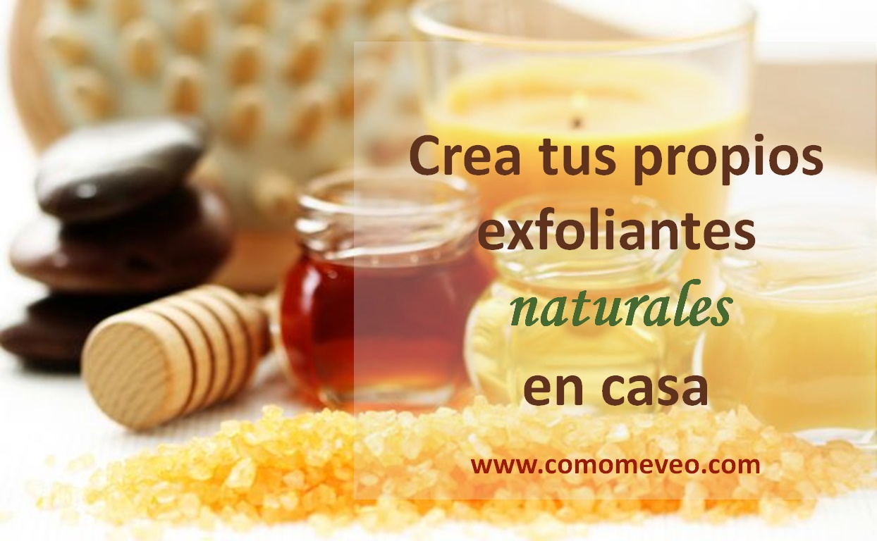 Cómo me veo: Exfoliantes naturales