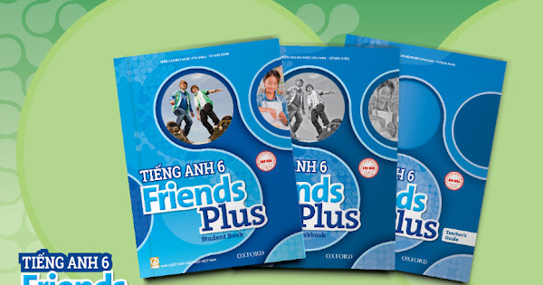 Tiếng anh 6 Friends Plus | Minh Phạm Blog