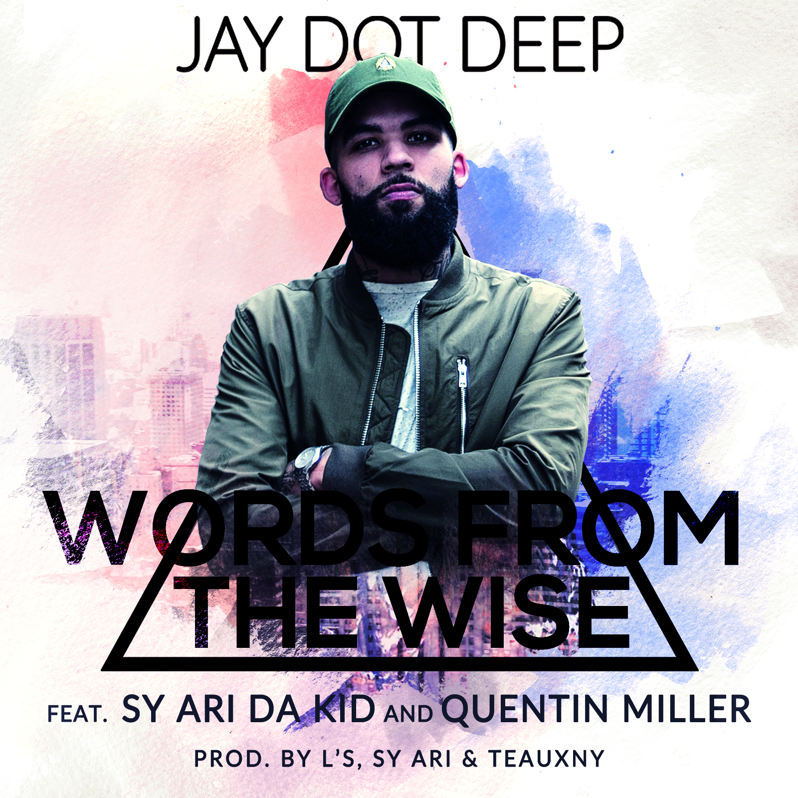 Jay Dot Deep ft. Sy Ari Da Kid & Quentin Miller - "Words From The Wise ...