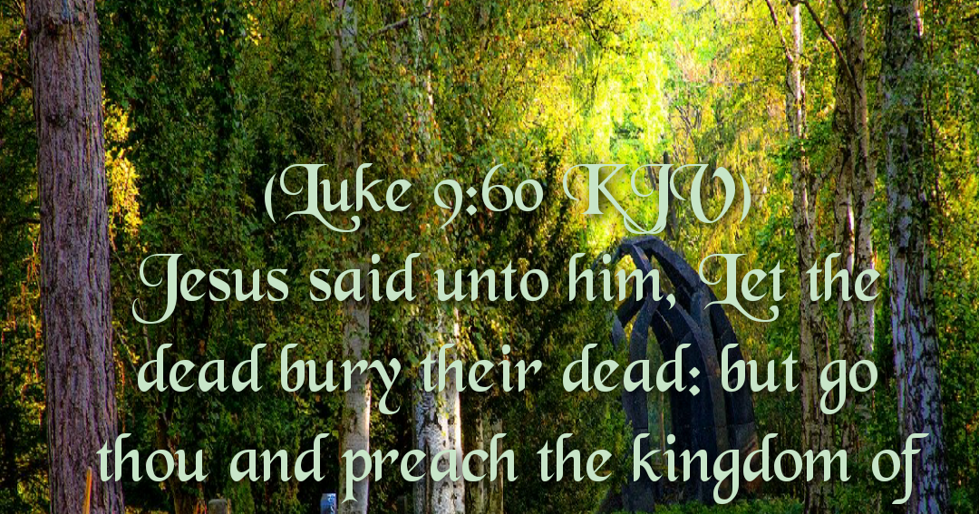 "LET THE DEAD BURY THE DEAD" WHAT DOES THIS MEAN?