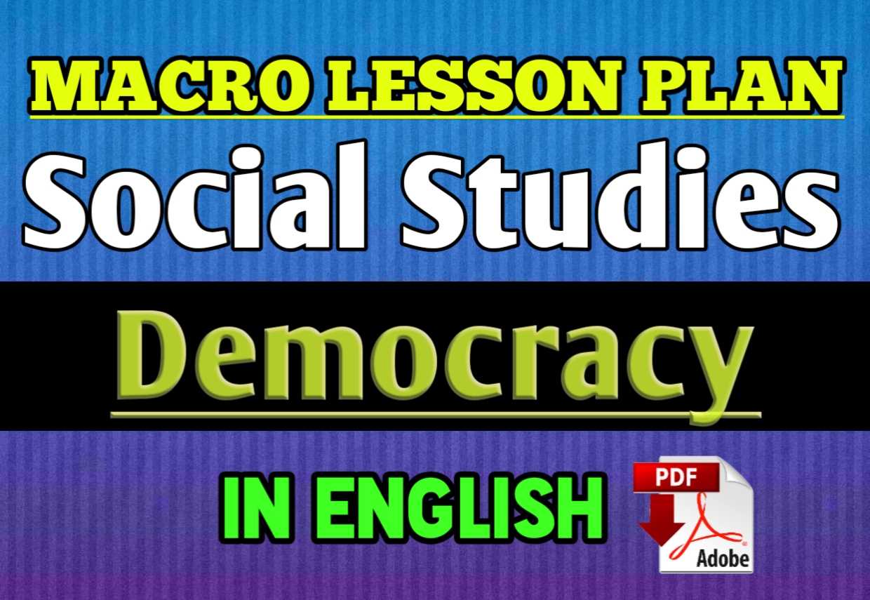 MACRO LESSON PLAN SOCIAL STUDIES (Democracy)