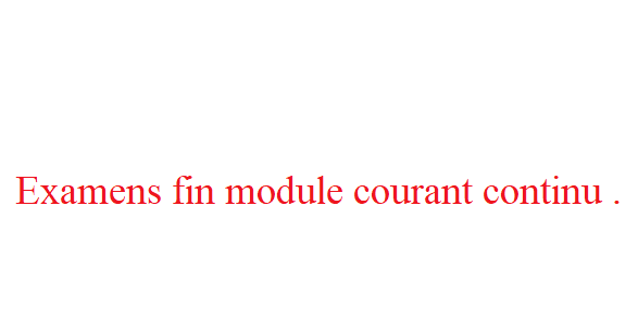 Examens Fin Module Courant Continu