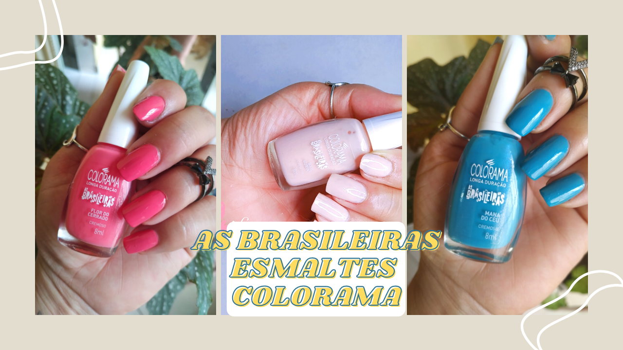 AS BRASILEIRAS COLEÇÃO DE ESMALTES COLORAMA - Canal Borboletas
