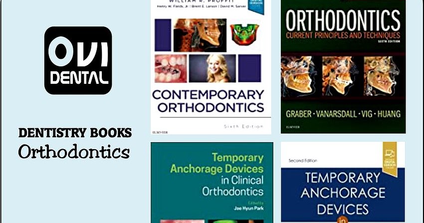7 ORTHODONTICS BOOKS that every specialist must read - Ovi Dental
