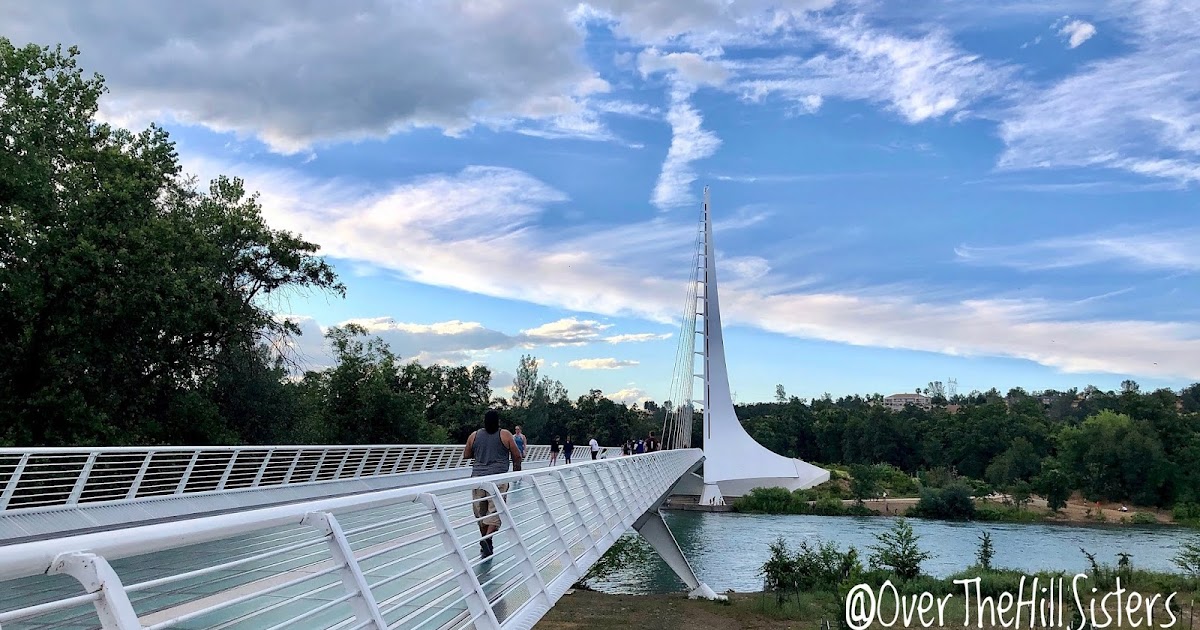Over the Hill Sisters: Sundial Bridge & Redding, CA