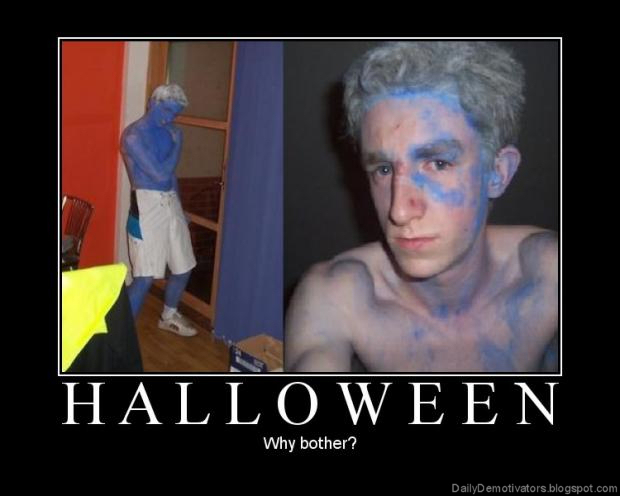 Halloween Why Bother Demotivational Poster Demotivational Posters Daily ...