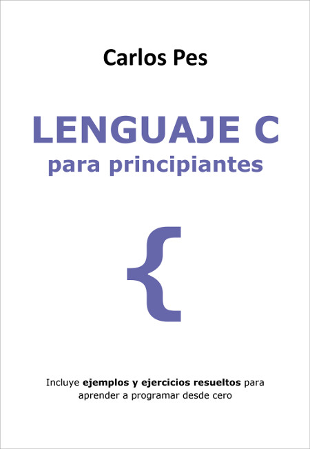 Libro para aprender a programar en lenguaje C desde cero