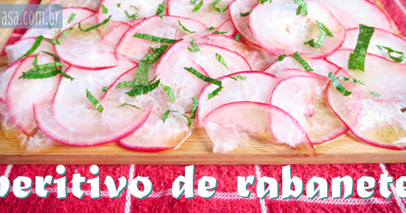 Três em Casa: Como fazer rabanete aperitivo