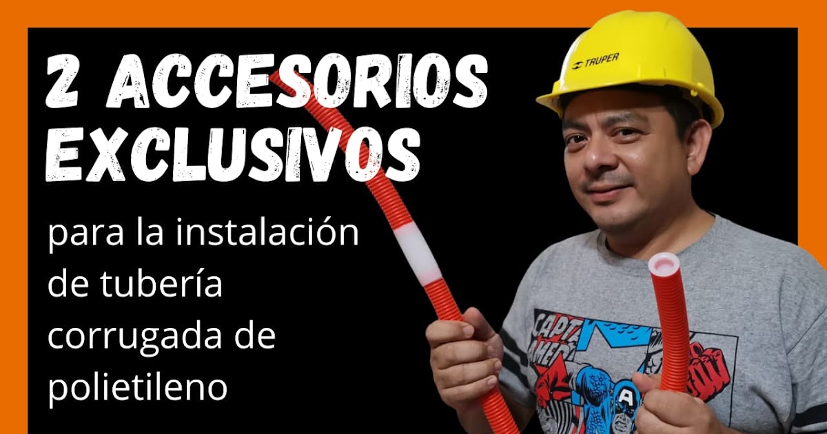 2 exclusivos accesorios para la instalación de tubería Poliflex ...