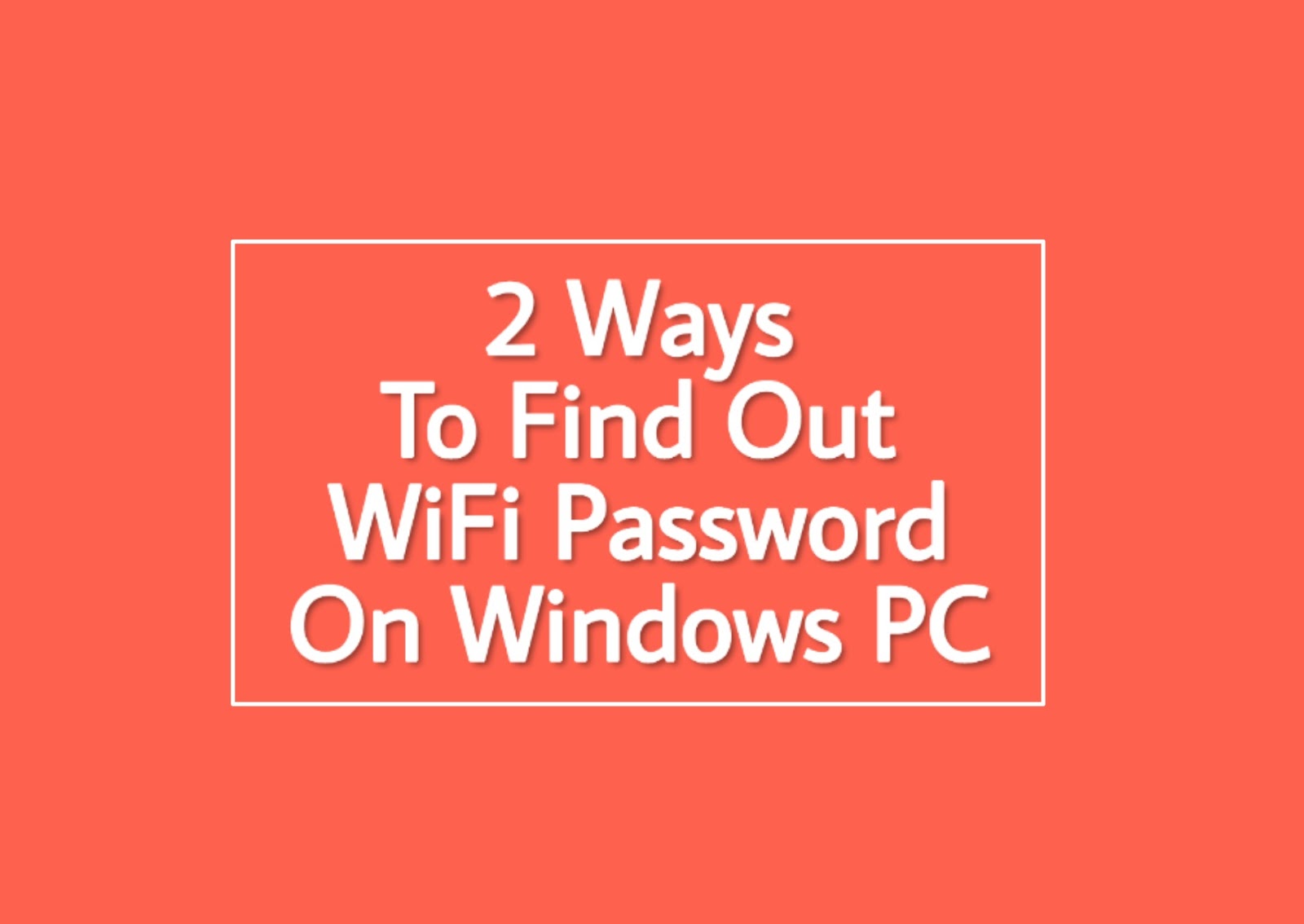How To Find WiFi Password In Windows 10 PC Omnilution how-to-find-wifi-password-in-windows-10-pc-omnilution