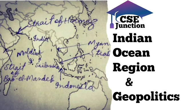 Indian Ocean Region(IOR) and Indian Geopolitics - CSE Junction