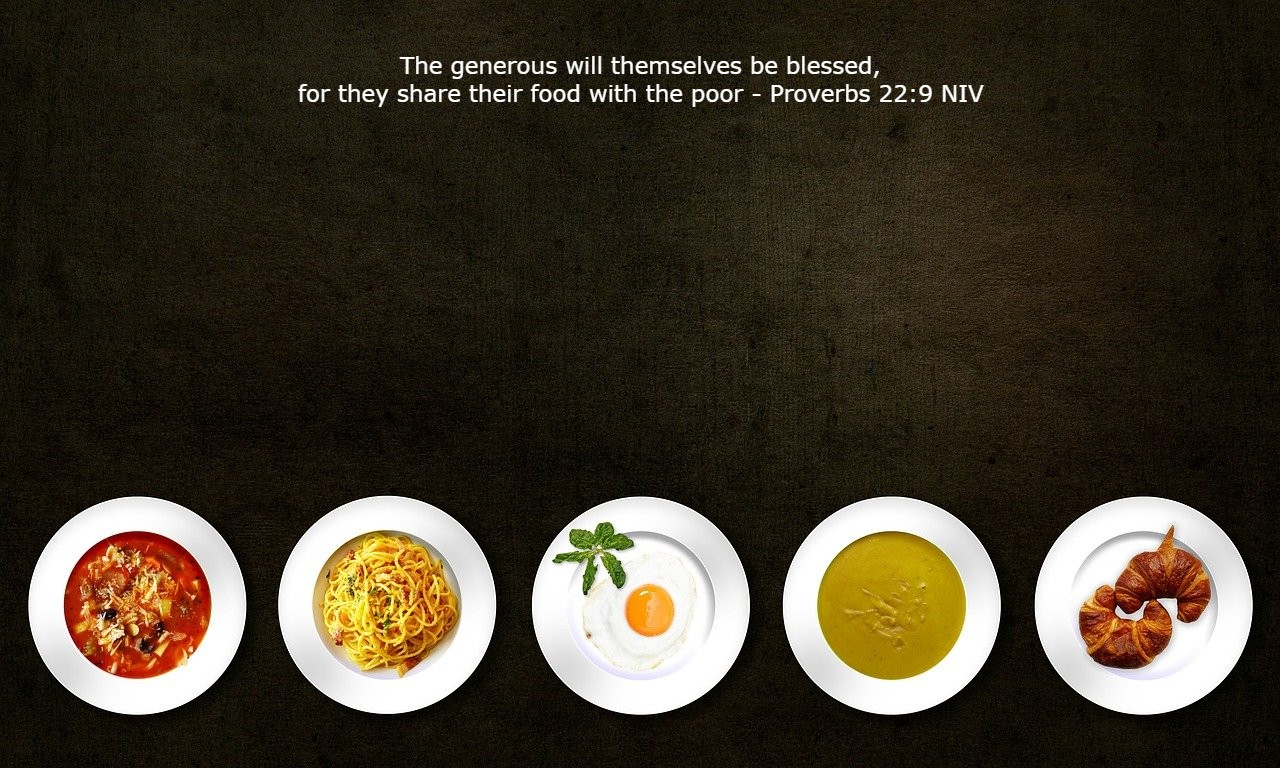 The generous will themselves be blessed, for they share their food with ...