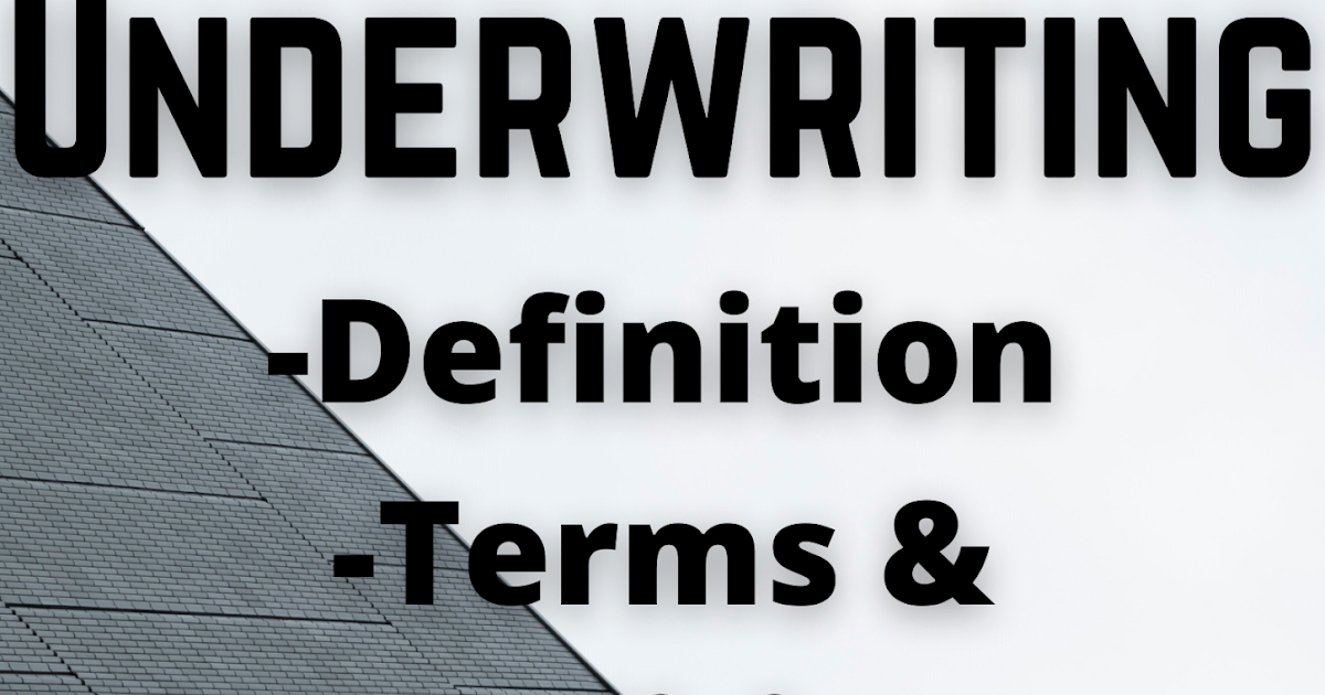 What do you mean by Underwriting? Explain its Terms & Conditions and ...