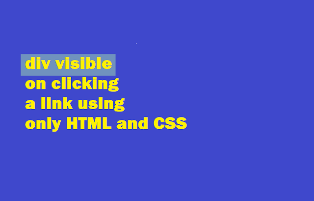 How do I make a div visible on clicking a link using only HTML and CSS?