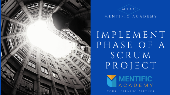Mentific Academy: Implement Phase of a Scrum Project